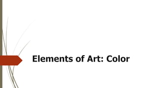 Lesson 1 elements of art color | PPT