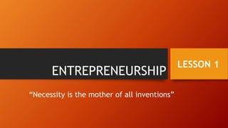 Lesson 1 ENTREPRENEURSHIP.pptx
