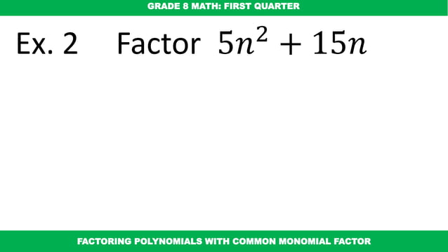 LESSON 1_FACTORING POLYNOMIALS WITH COMMON MONOMIAL FACTOR.pptx ...