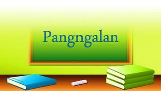 Pangngalan | PPTX
