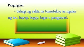 Pangngalan | PPTX