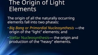 Lesson 1 formation of light and heavy elements.pptx