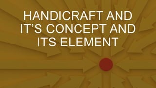 lesson 1 handicrafts( crafts and art) .pptx