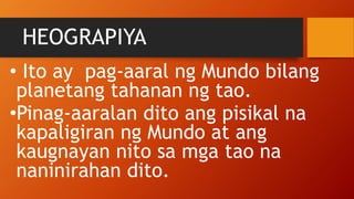 LIMANG TEMA NG HEOGRAPIYA | PPTX