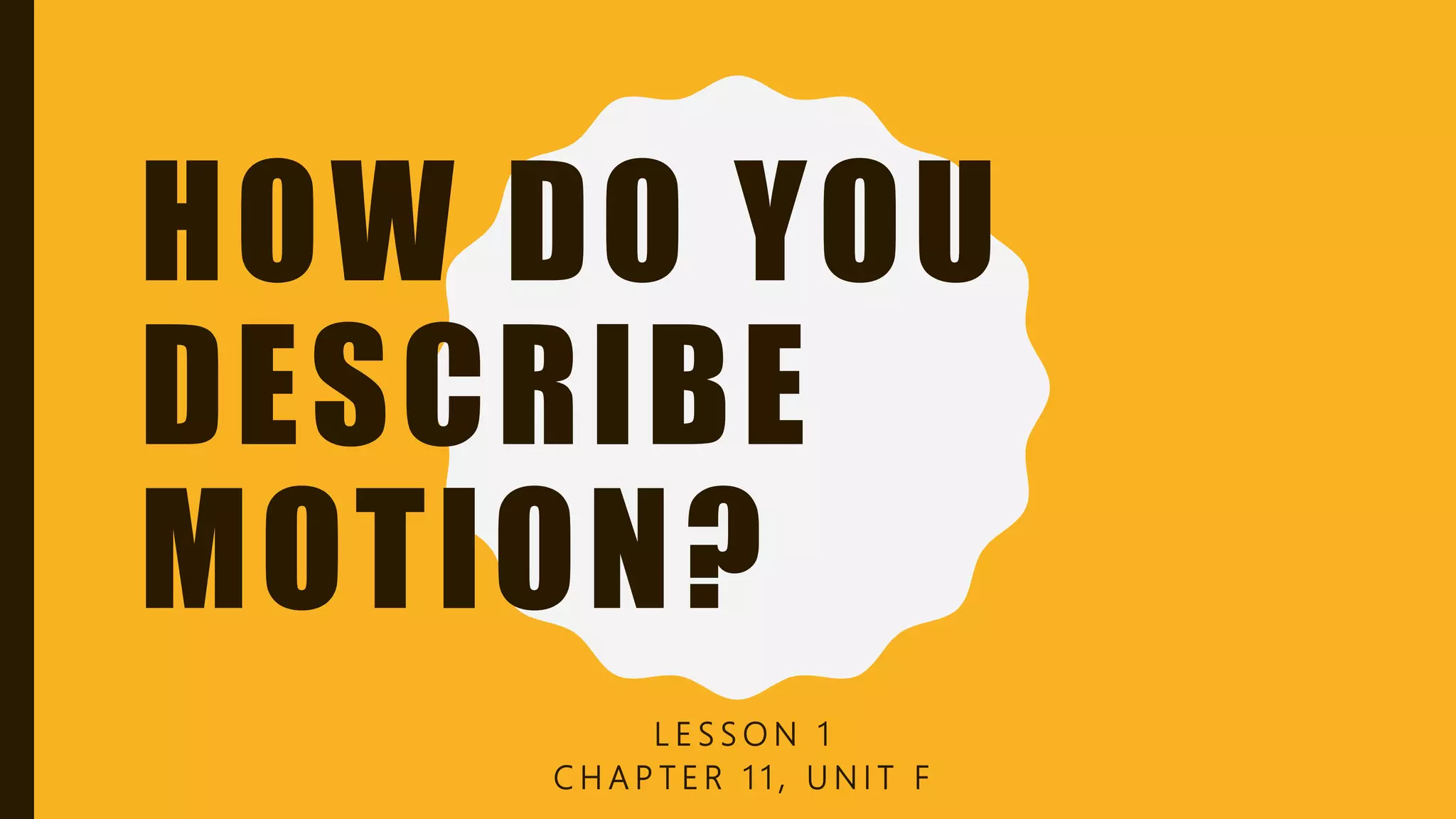 Lesson 1 how do you describe motion Y1 | PPTX | Physics | Science