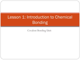 Lesson 1 Intro to Chemical Bonding | PPT