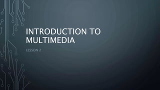 Lesson 1 introduction to multimedia | PPTX | Internet for Beginners ...