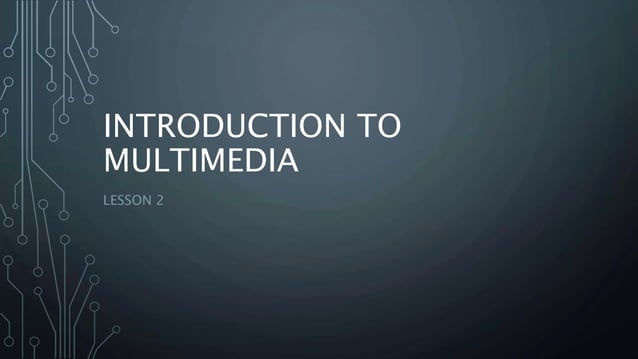 Lesson 1 introduction to multimedia | PPTX | Internet for Beginners | Internet