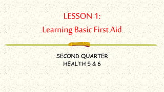 Lesson 1 learning basic first aid | PPTX