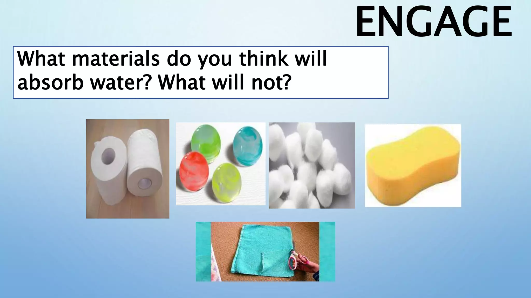 LESSON 1; Materials that Absorb Water.pptx