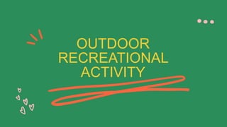 Lesson 1 Nature and Background of Outdoor Recreation_1677939459.pptx