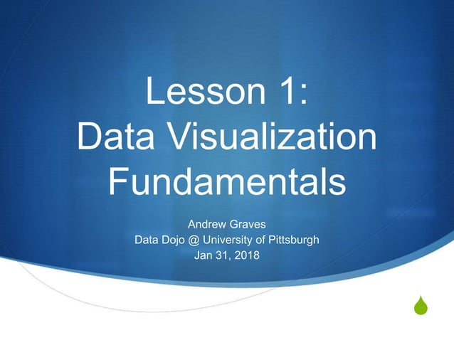 Data Visualization Fundamentals (Summary of Udacity's Data Vis. with Tableau Lesson 1) | PPT