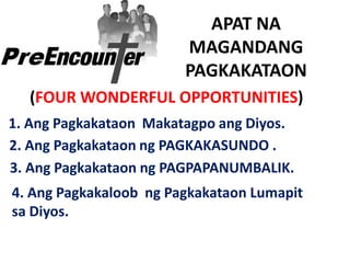 Lesson 1 of pre encounter four wonderful opportunities | PPTX