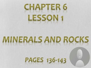 lesson in shs rocks and minerals chapter 6 | PPTX