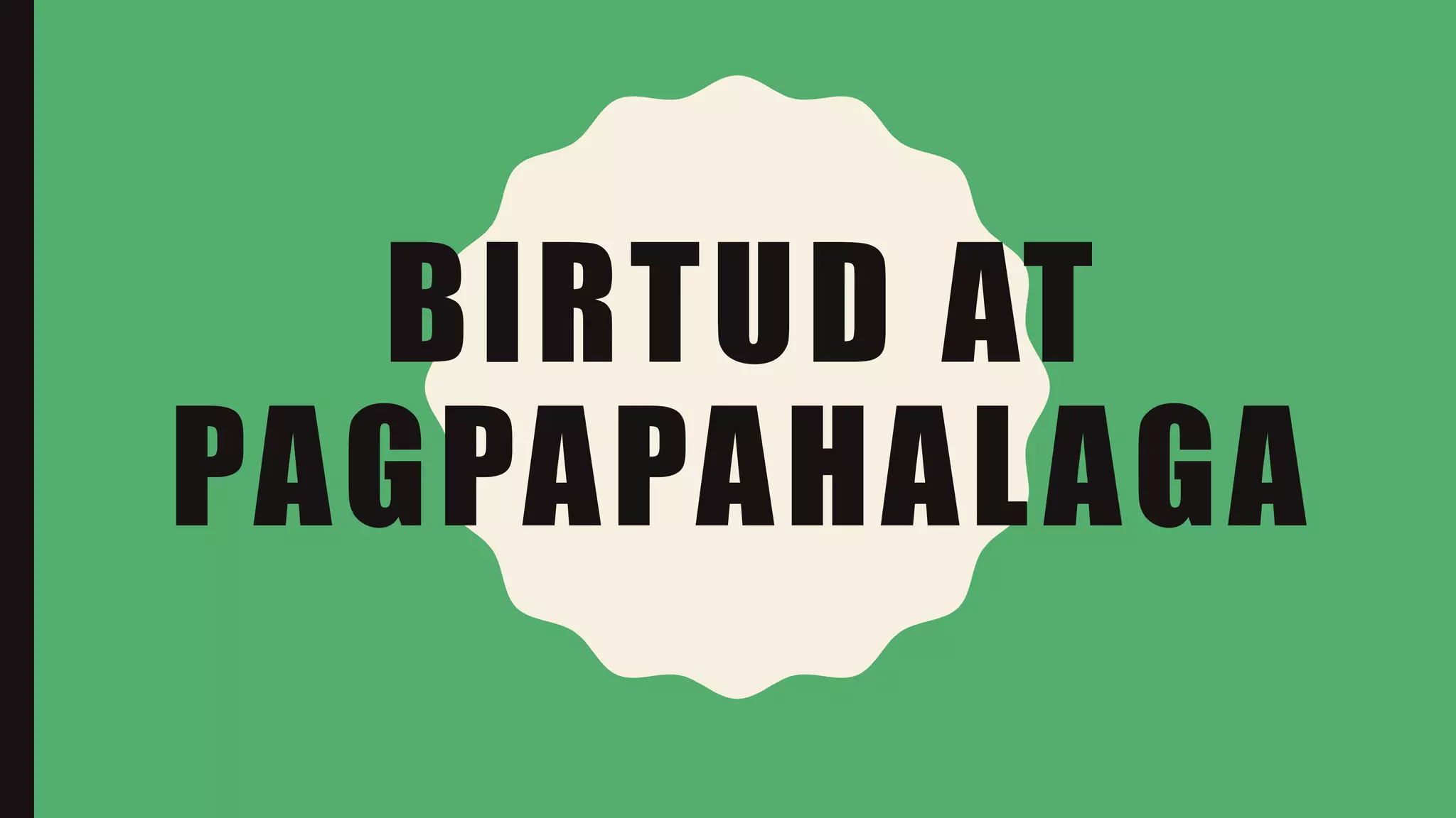 Lesson 1 pagpapahalaga at birtud | PPTX