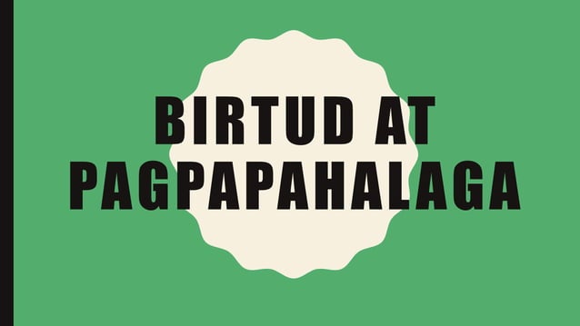 Lesson 1 pagpapahalaga at birtud | PPTX