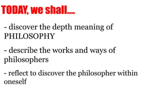 lesson 1 Philosophy and the Philosopher.pptx