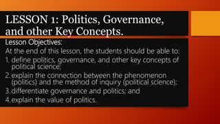 Lesson 1 Politics, Governance and Other Key Concepts.pptx | Political Issues & policy | Politics