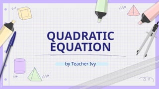 LESSON 1_QUADRATIC EQUATION.pOWERPOINT PRESENTATION | PPTX