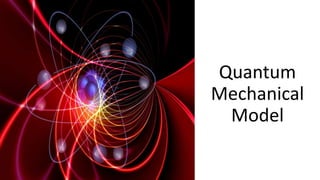 Lesson #1 quantum mechanical model | PPTX