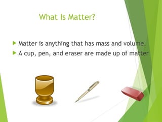 LESSON 1 STATES OF MATTER. matter is often taken to mean anything ...