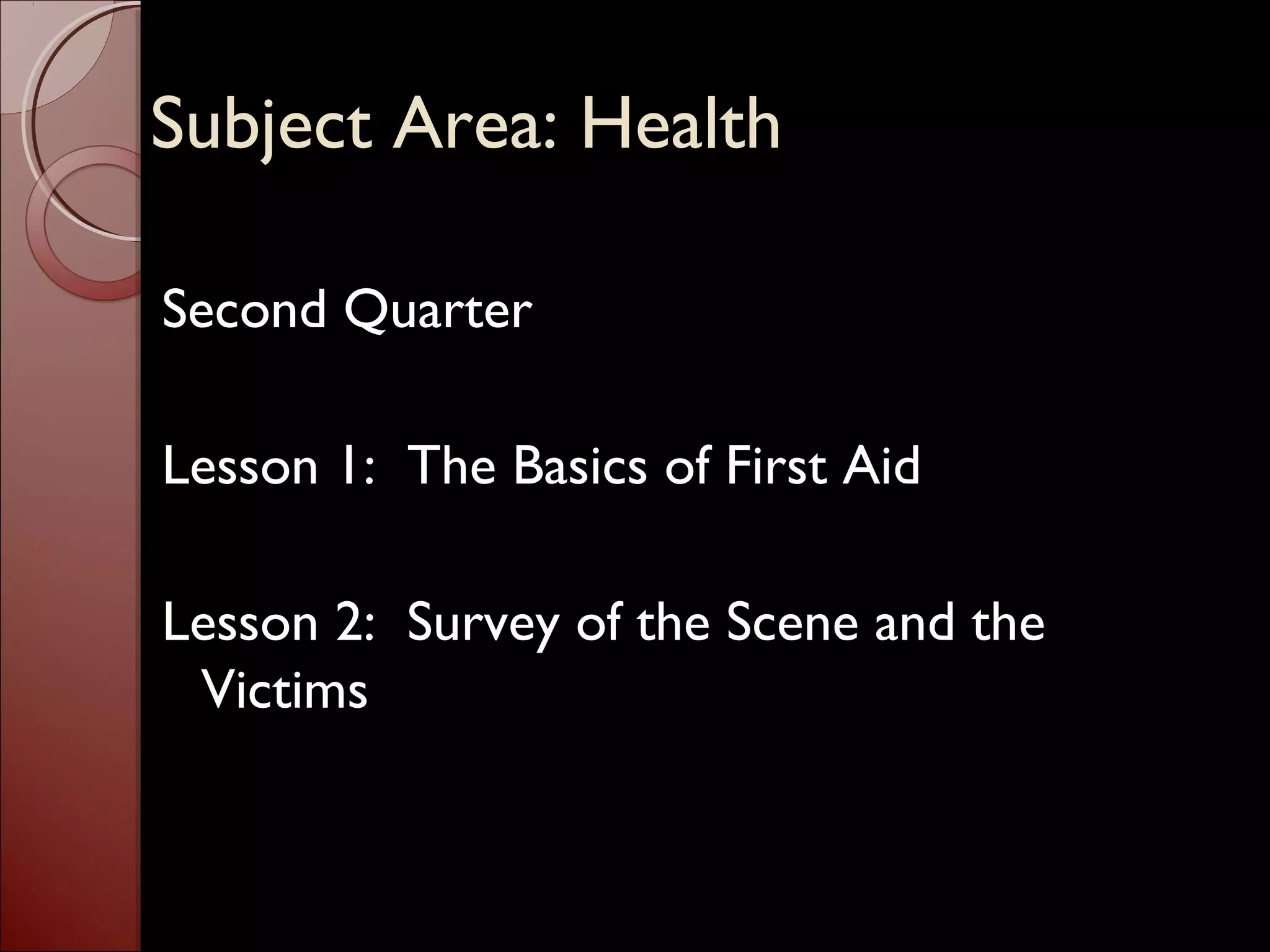 Lesson 1 (the basics of first aid) lesson 2 (survey of the scene and ...