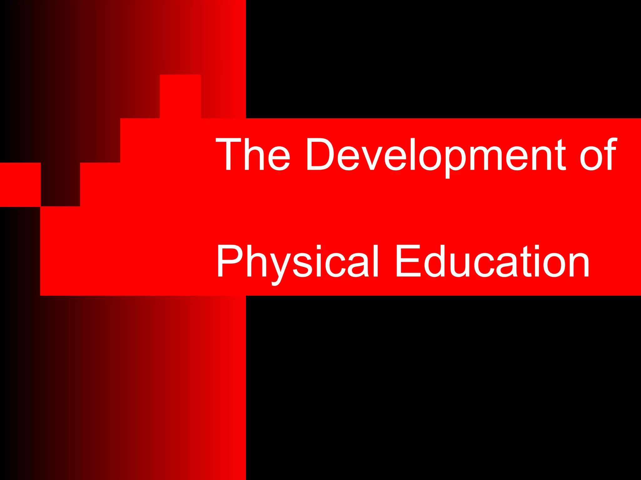 Lesson 1 the development of physical education | PPT