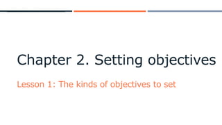 Lesson 1 the kinds of objectives to set | PPT