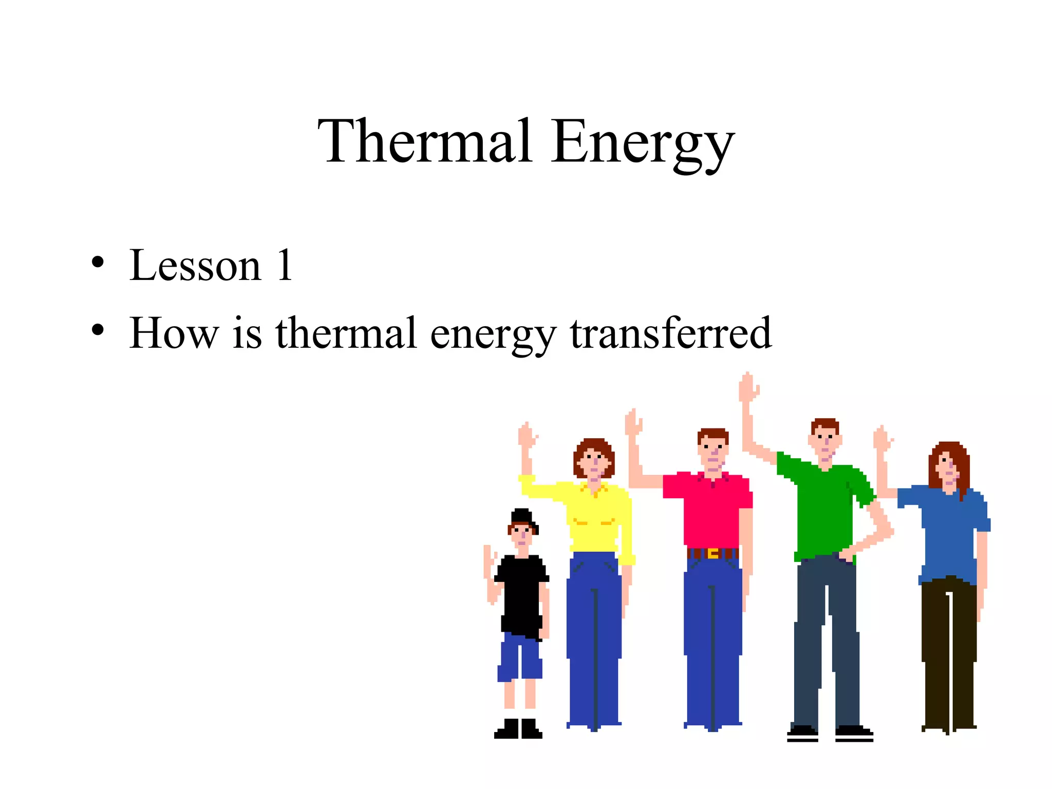 Lesson 1 thermal energy | PPT | Physics | Science