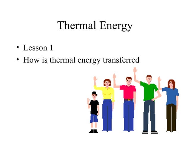 Lesson 1 thermal energy | PPT | Physics | Science
