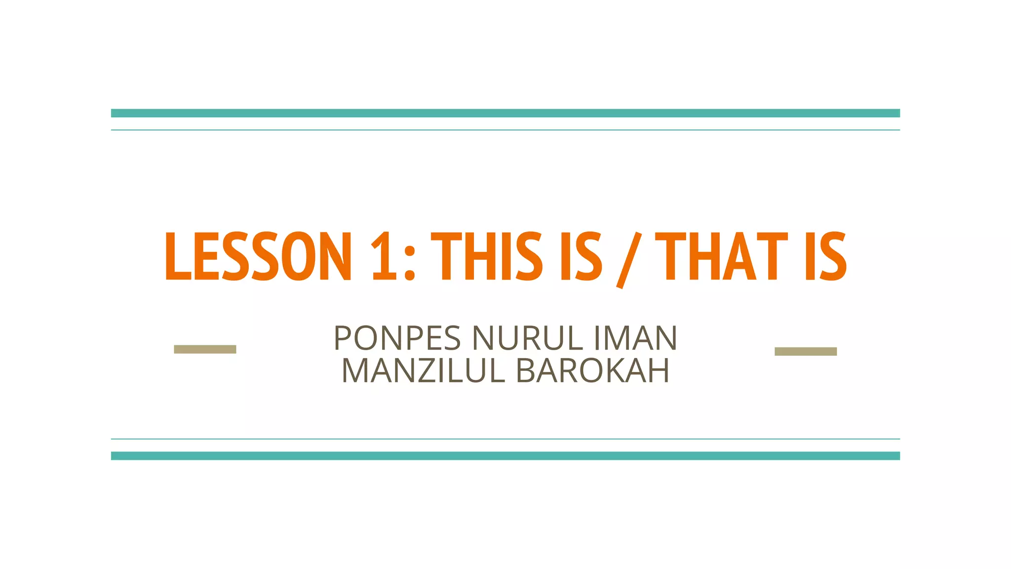 LESSON 1_ THIS IS _ THAT IS.pptx