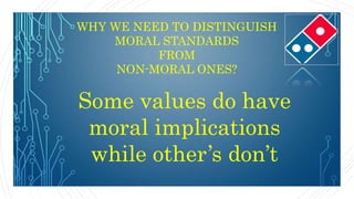 Lesson 1: Topic 1: MORAL & NON-MORAL STANDARDS | PPTX