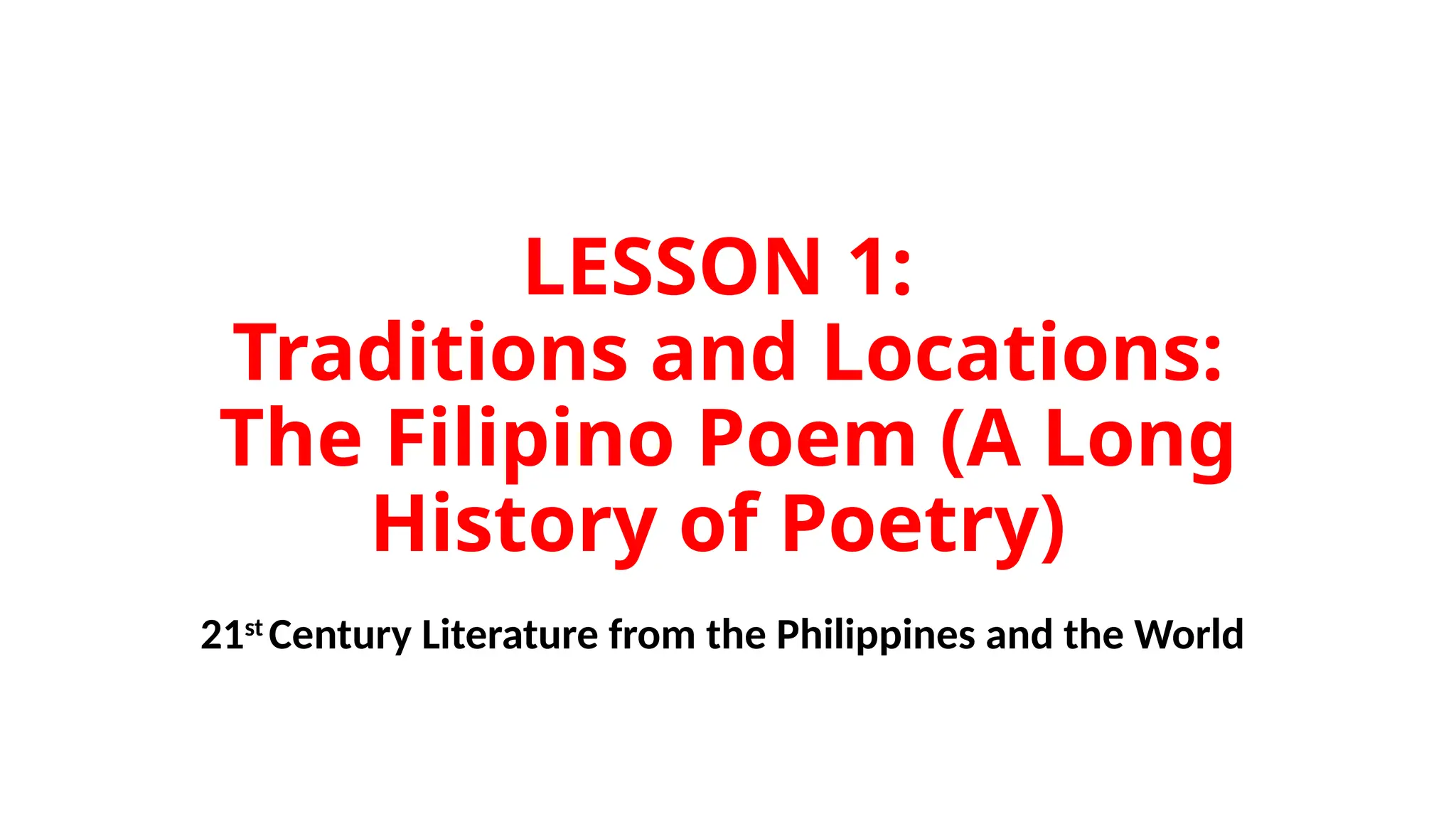 Lesson 1 Traditions and Locations The Filipino Poem (A Long History of ...