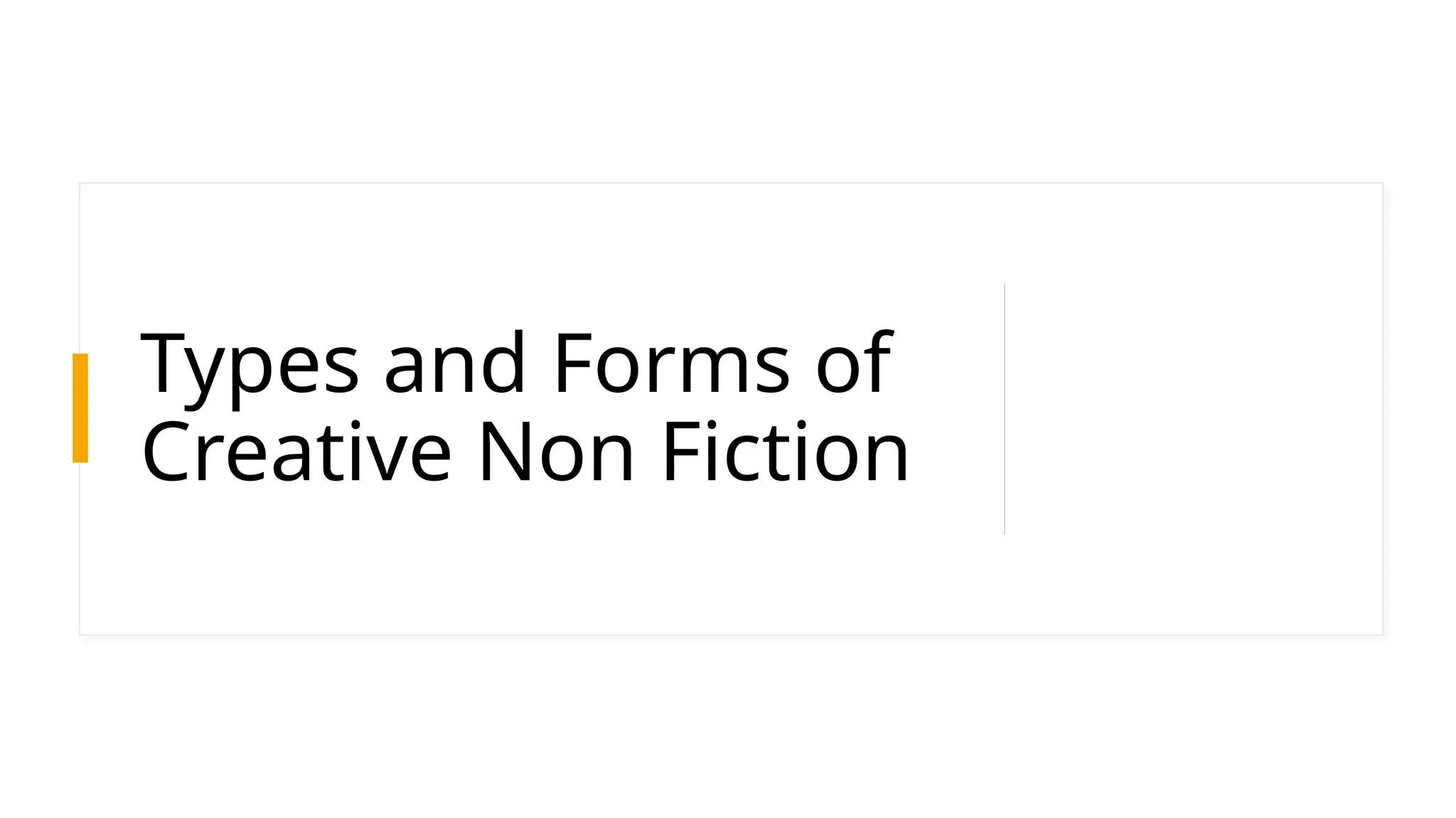 Lesson 1 Types and Forms of Creative Non Fiction.pptx