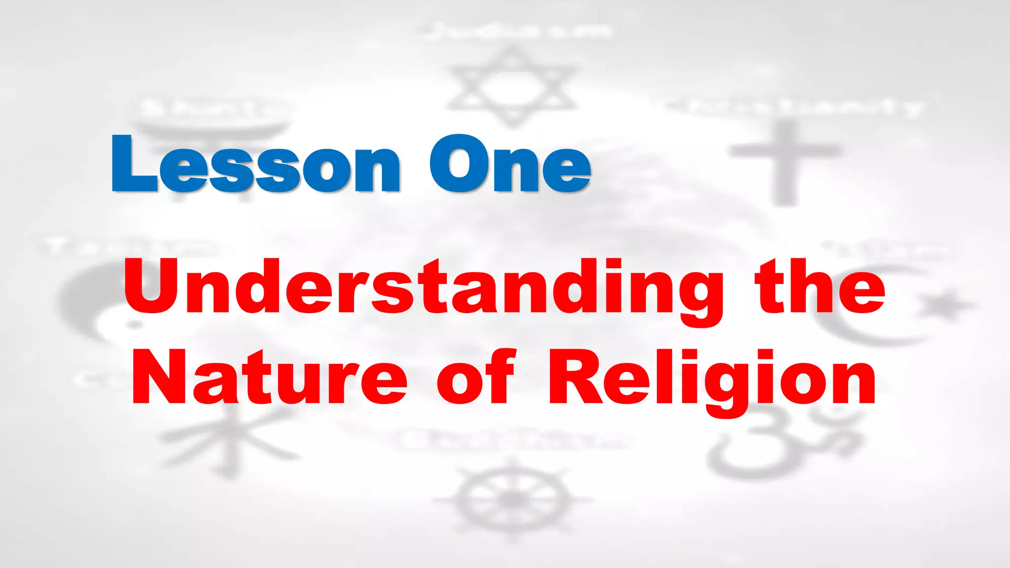 Lesson 1 Understanding the Nature of Religions.pptx