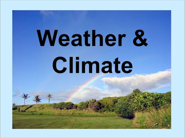 Lesson 1 Weather & Climate.pptx | Weather | Science