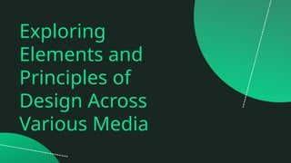 LESSON 1 WEEK 2.1 Exploring Design Elements and Principles Across ...