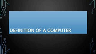 Lesson 2.0 definition, importance, and advantages of computers | PPTX