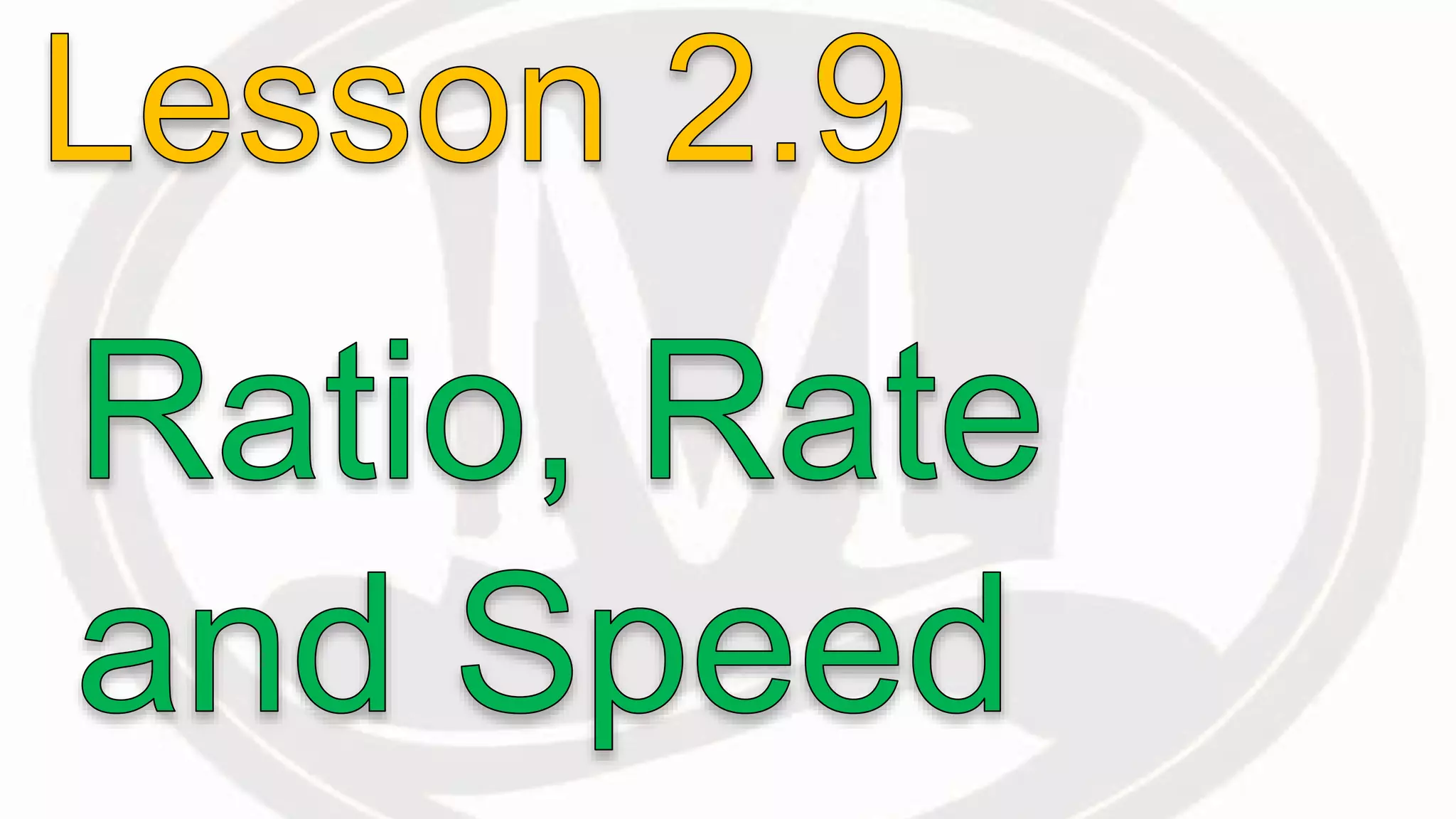 Lesson 2.10 ratio, rate and speed | PPTX