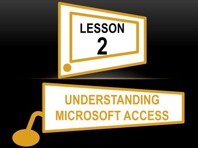 Understanding Microsoft Access | PPTX | Operating Systems | Computer Software and Applications
