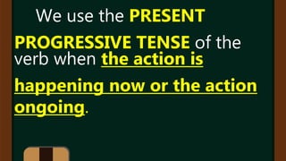 Present Progressive Tense of the Verb | PPT