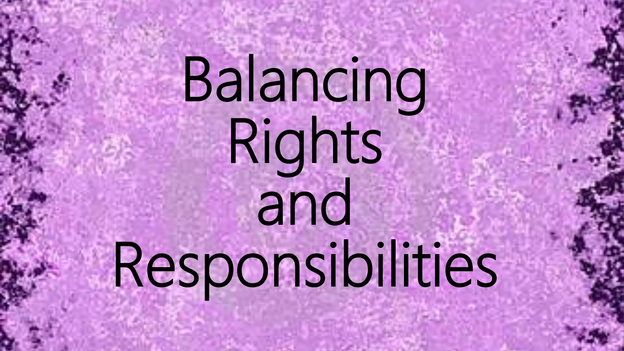 Responsibilities for the Given Rights | PPTX