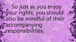 Responsibilities for the Given Rights | PPTX