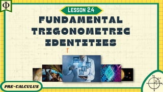 Lesson 2.4.1 Fundamental Trigonometric Identities.pdf
