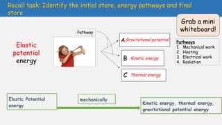 Energy transfers and pathways. Energy changes stores via pathways | PPTX