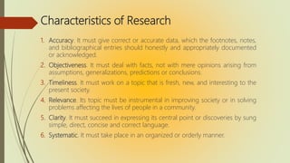 Lesson 2 characteristics, purpose and types of research | PPTX