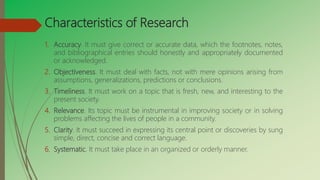 Lesson 2 characteristics, purpose and types of research | PPTX