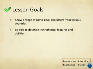 Unit 206 - Lesson 2 - Characters | PPTX | Comics and Graphic Novels ...