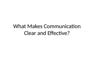 Grade 11 Quarter 1: LESSON 2 - Clear communication.pptx