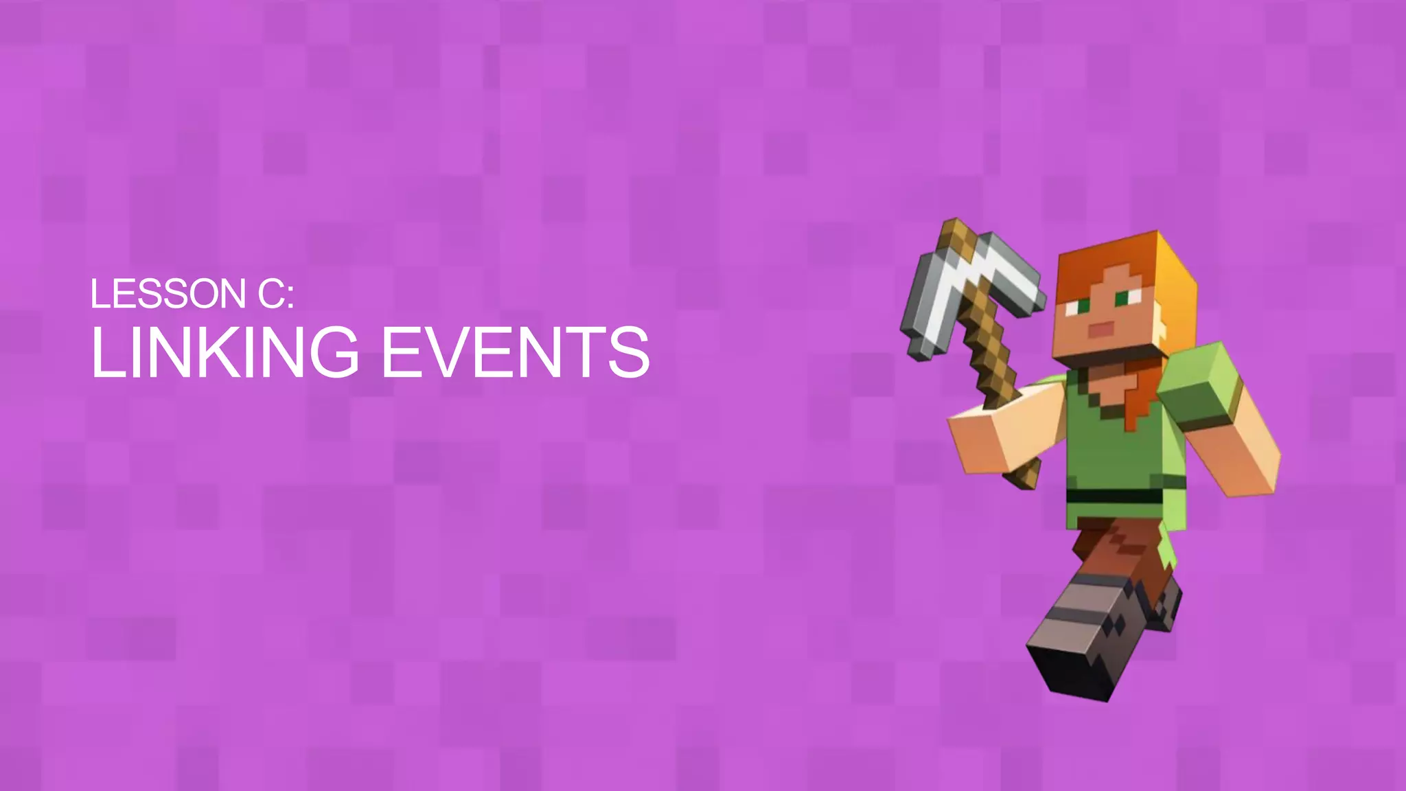 Lesson 2 - Coding with Minecraft - Events.pptx